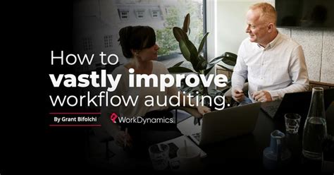 How To Vastly Improve Workflow Auditing Workdynamics