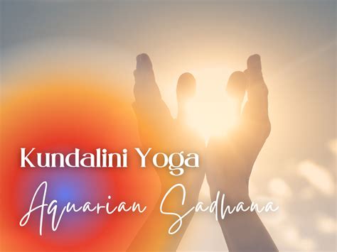 Kundalini Yoga Aquarian Sadhana — Creation Yoga