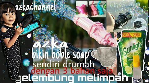 Azka Bikin Gelembung Sabun Bermain Gelembung Sabung Bikin Boble Soap