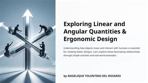 Exploring Linear And Angular Quantities And Ergonomic Designpptx