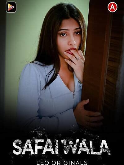 Watch Erotic Movies Online Safai Wala 2023 Leo Originals 2023