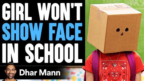 Girl Wont Show Face In School What Happens Next Is Shocking Dhar Mann