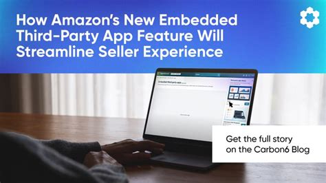 Carbon6 On Linkedin Heard About Amazons New Embedded Third Party Apps