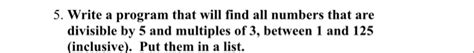 solved 5 write a program that will find all numbers that