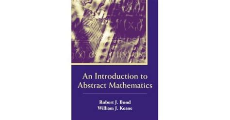 an introduction to abstract mathematics by robert j bond