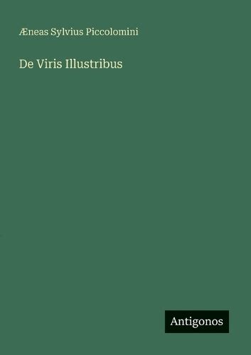 De Viris Illustribus By Æneas Sylvius Piccolomini Waterstones