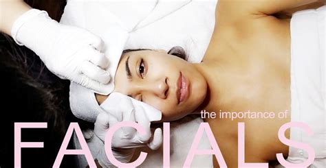 Benefits Of Regular Facials The Chic Confidential