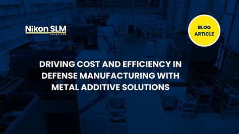 Driving Cost And Efficiency In Defense Manufacturing With Metal