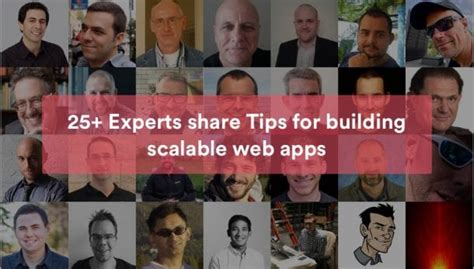 Building Scalable Web Applications Experts Share Their Tips