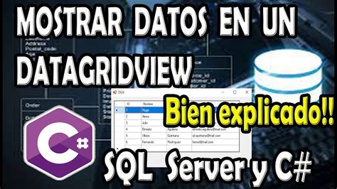 Cómo mostrar datos en un DatagridView con C y SQL Server bien