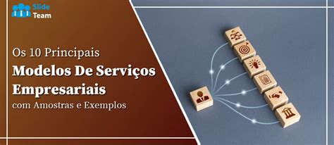 Os 10 Principais Modelos De Serviços Empresariais Com Amostras E Exemplos