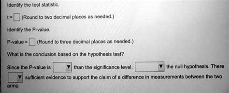 Solved Identify The Test Statistic Round To Two Decimal Places As