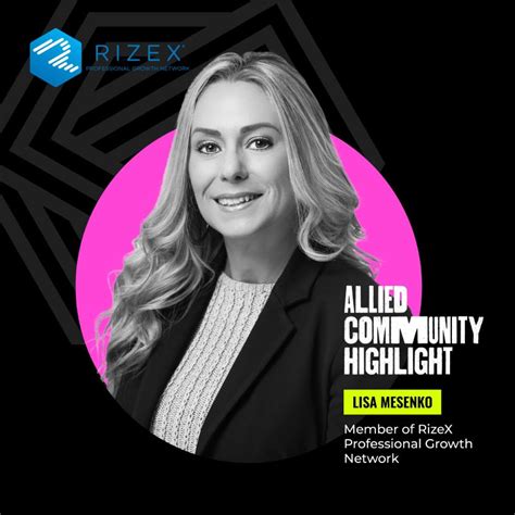 On Top Of Her Involvement In Rizex Professional Growth Network Lisa Mesenko Brings Over Two