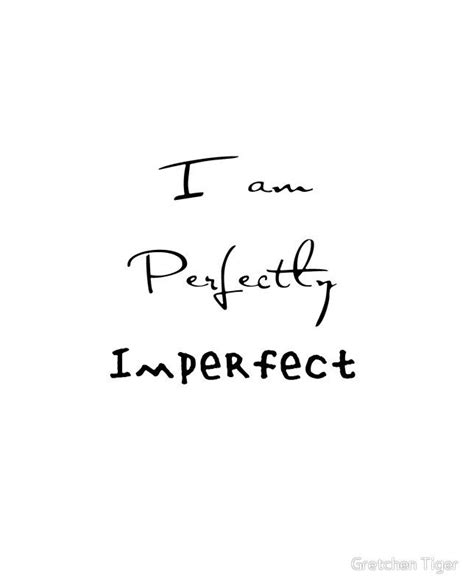 Im Perfectly Imperfect Quotes