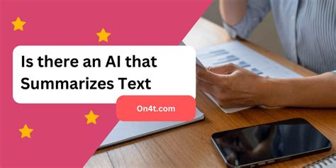 Is There An Ai That Summarizes Text