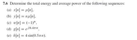 Solved 7 6 Determine The Total Energy And Average Power Of Chegg