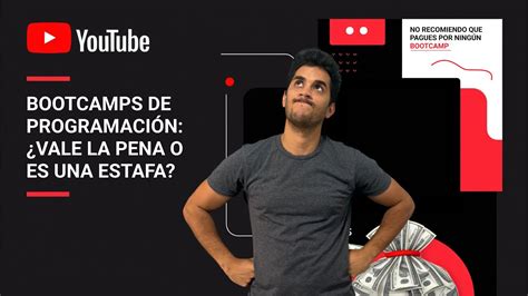 Bootcamps De Programación ¿vale La Pena O Es Una Estafa Youtube
