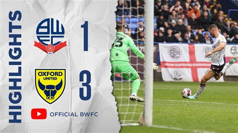 Highlights Bolton Wanderers 1 3 Oxford United Youtube