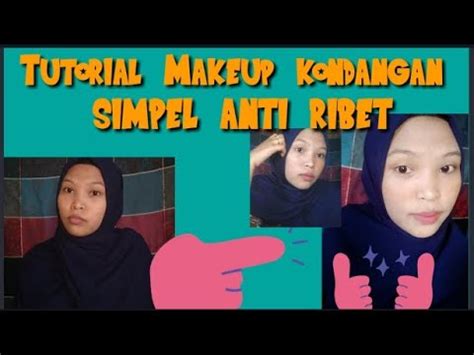 TUTORIAL MAKEUP KONDANGAN ANTI RIBET DAN MUDAH - YouTube
