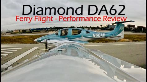 Diamond Da62 Ferry Flight Performance Review Youtube