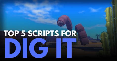 5 Must Have Scripts For Dig It Game Tier List