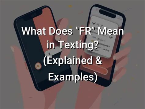 What Does FR Mean In Texting Explained Examples Symbol Genie