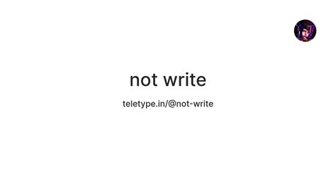 Not Write — Teletype