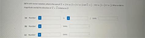 Solved A In Unit Vector Notation What Is The Sum Of