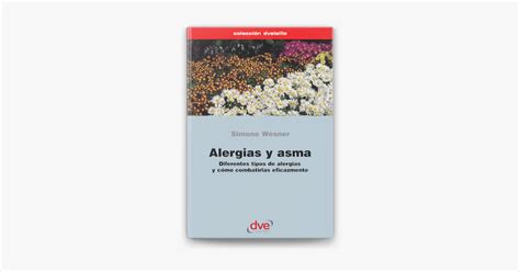 Alergias y asma Diferentes tipos de alergias y cómo combatirlas