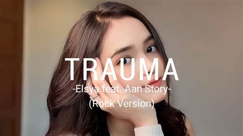 Elsya Feat Aan Story Trauma Lirik Lagu Versi Pop Punk Cover By