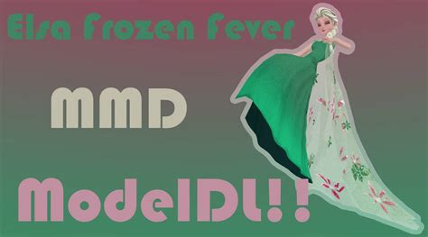 Elsa Frozen Fever Model 3d Mmd Dl By Houstpen On Deviantart