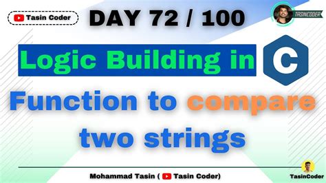 How To Build Logic In Coding Function To Compare Two Strings Tasin Coder Day72 Logic
