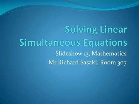 Ppt Solving Linear Simultaneous Equations Powerpoint Presentation