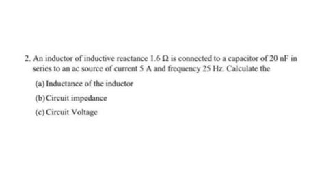 Solved An Inductor Of Inductive Reactance Is Chegg