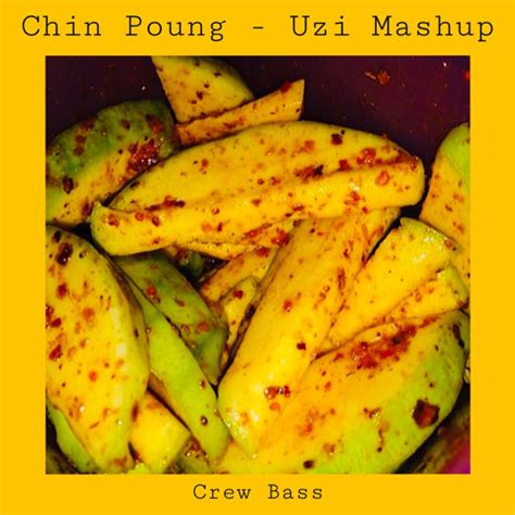 Stream Chin Poung Crew Bass Uzi Mashup By Uzi On Fire Listen