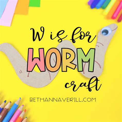 W Is For Worm Craft For Preschoolers Beth Ann Averill