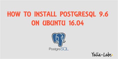 How To Install Postgresql On Ubuntu Xenial Lts Yallalabs