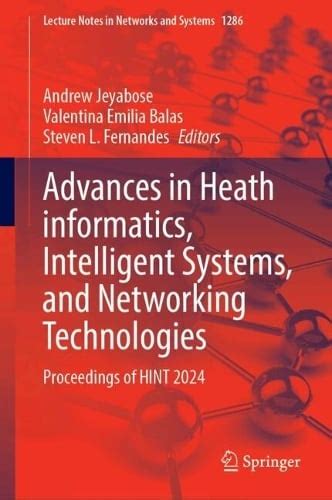 Advances In Heath Informatics Intelligent Systems And Networking