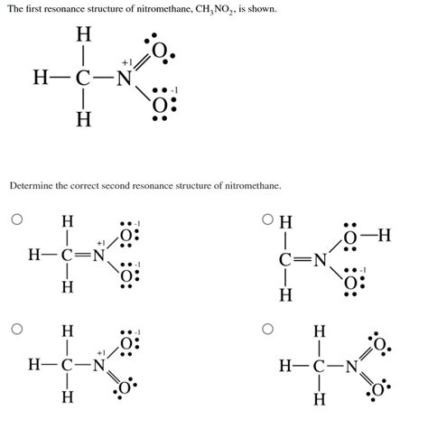 The First Resonance Structure Of Nitromethane Ch Noz Is Shown H H C N Determine The Correct