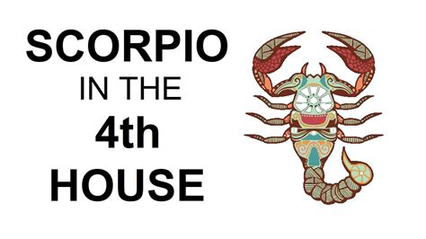 Scorpio In The 4th House In Astrology Youtube