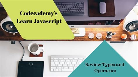 Learn Javascript Review Types And Operators Codecademy Javascript Tutorial Youtube