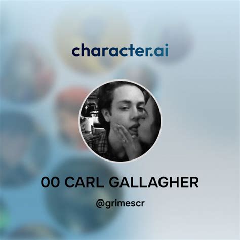 Chat With 00 Carl Gallagher Characterai Personalized Ai For Every Moment Of Your Day