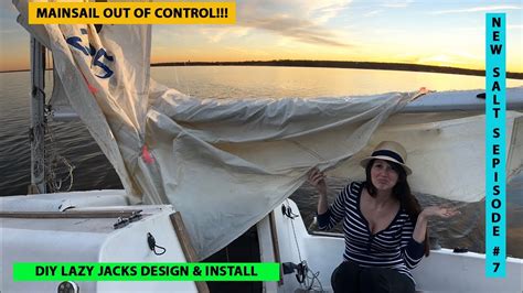 Diy Sailboat Lazy Jacks New Salts Episode 7 Youtube