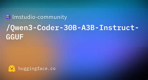Lmstudio Community Qwen3 Coder 30B A3B Instruct GGUF Hugging Face