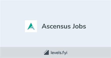 Ascensus Jobs Levels Fyi