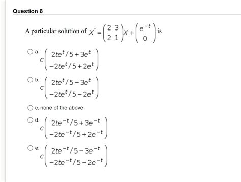 Solved A Particular Solution Of X To The Power Of Apostrophe Chegg