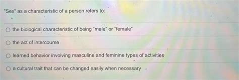 Sex As A Characteristic Of A Person Refers To The Chegg Com