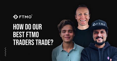 How Do Our Best Ftmo Traders Trade Ftmo
