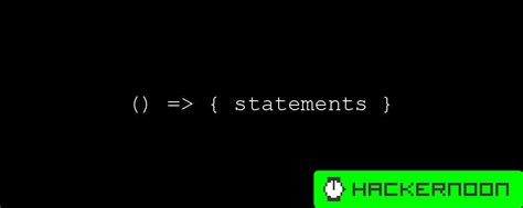 Javascript Arrow Functions For Beginners Hackernoon