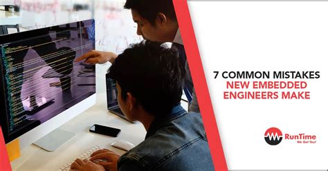 7 Common Mistakes New Embedded Engineers Make Runtime